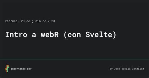 Intro A WebR Con Svelte Intentando Dev