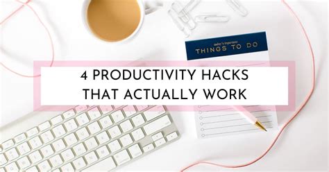 4 Productivity Hacks That Actually Work For Your Work Life