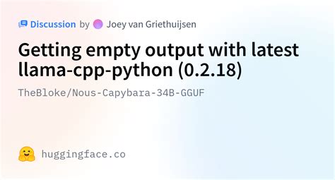 Theblokenous Capybara 34b Gguf · Getting Empty Output With Latest Llama Cpp Python 0218