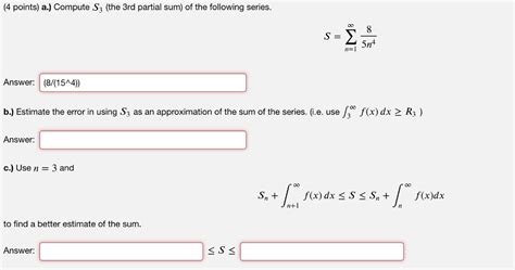 Solved 4 Points A Compute S3 The 3rd Partial Sum Of The Chegg Com