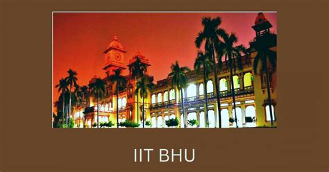 Iit Bhu Details In Hindi आईआईटी Bhu की पूरी जानकारी