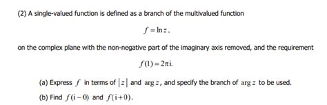 Solved 2 A Single Valued Function Is Defined As A Branch