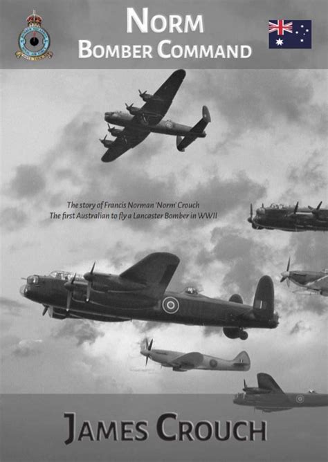 Norm Bomber Command The Story Of Francis Norman Norm Crouch The