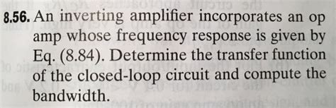 Solved 856 An Inverting Amplifier Incorporates An Op Amp