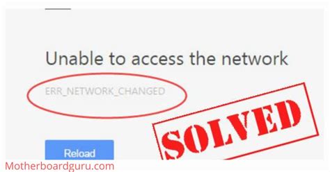 Top Methods To Fix ERR NETWORK CHANGED Error In Google