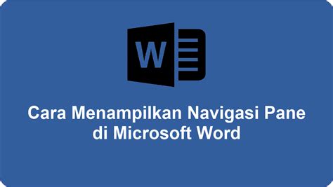 3 Cara Menampilkan Navigasi Pane Di Microsoft Word Satutitiknol Com