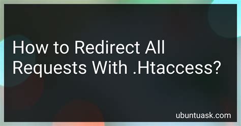 How To Redirect All Requests With Htaccess In 2024