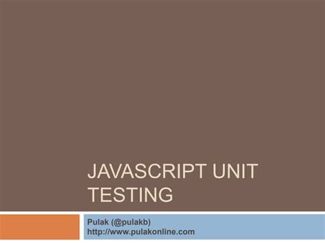Javascript Unit Testing Ppt