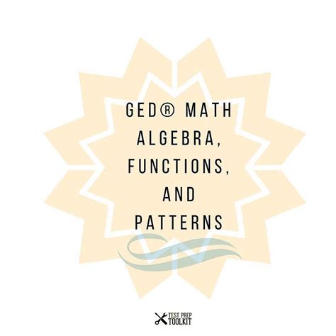 Algebra Functions And Patterns Cover 20 30 Of The Ged Math Test Are You