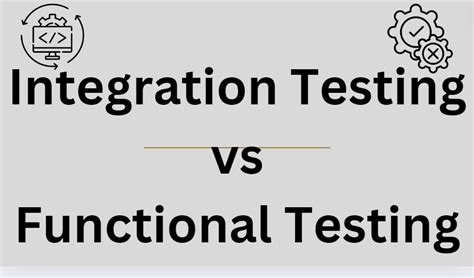 Integration Testing Vs Functional Testing Software Testing Pro