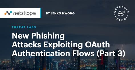 Novos Ataques De Phishing Que Exploram Os Fluxos De Autorização Do