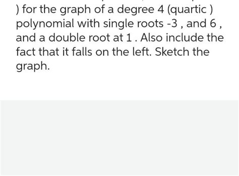 [answered] For The Graph Of A Degree 4 Quartic Polynomial With Single