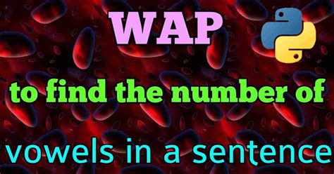 Wap Python To Find The Number Of Vowels In A Sentence Boicoder