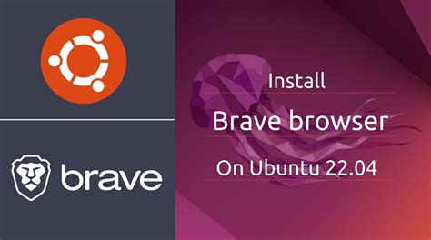 How To Install Brave Browser On Ubuntu 2204 Ubuntu 2004 Itzgeek