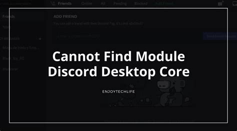 Cannot Find Module Discord Desktop Core Enjoytechlife