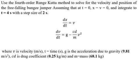 Use The Fourth Order Runge Kutta Method To Solve For The Velocity And Position Of The Free