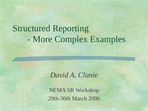 Ppt Structured Reporting More Complex Examples David A Clunie Nema