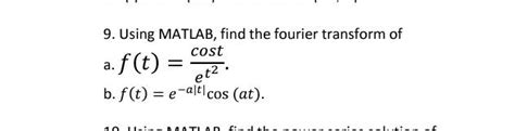 Solved 9 Using MATLAB Find The Fourier Transform Of A Chegg