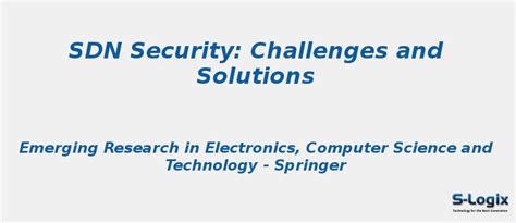Sdn Security Challenges And Solutions S Logix