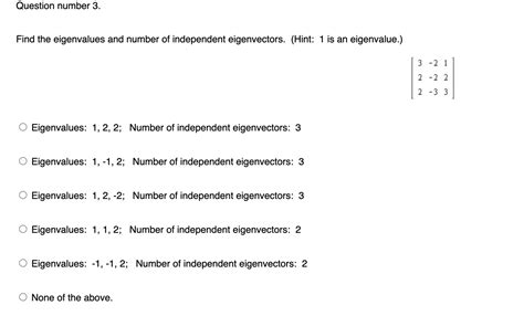 Solved Question Number 3find The Eigenvalues And Number Of