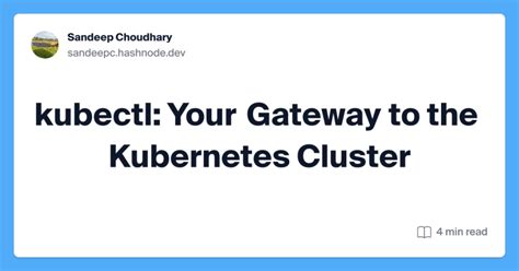 Sandeep Choudhary On Linkedin Kubectl Your Gateway To The Kubernetes