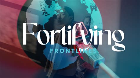 Fortifying The Frontlines