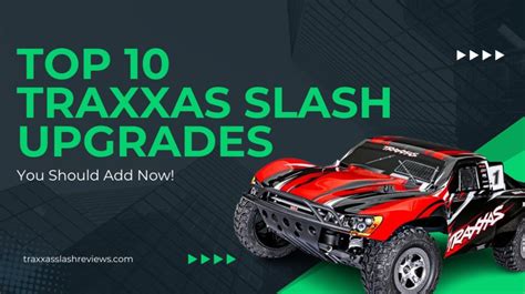 Top 10 Traxxas Slash Upgrades You Should Add Now
