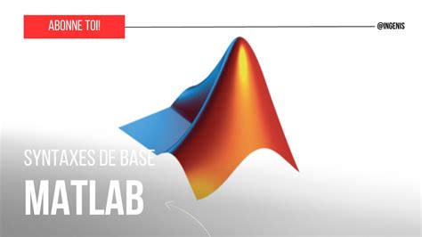 Les Bases Essentielles De La Programmation En Matlab Syntaxes De Base Youtube