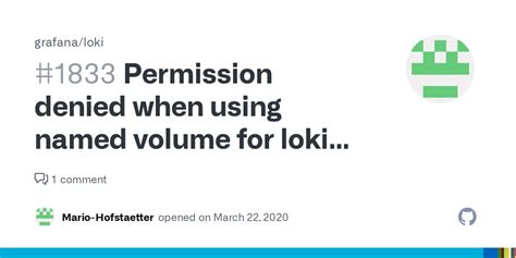Permission Denied When Using Named Volume For Loki Storage · Issue 1833 · Grafanaloki · Github