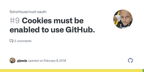 Cookies Must Be Enabled To Use GitHub Issue 9 SohoHouse Nuxt Oauth GitHub