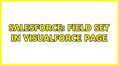 Salesforce Field Set In Visualforce Page Youtube