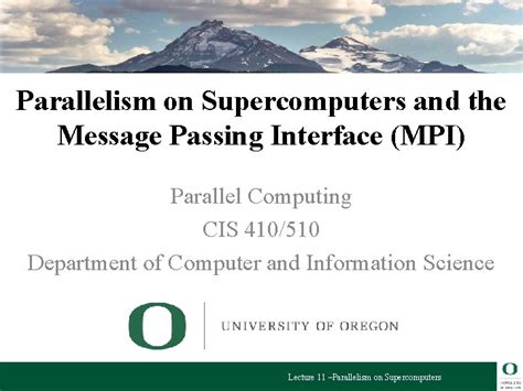 Parallelism On Supercomputers And The Message Passing Interface