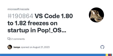 Vs Code 1 80 To 1 82 Freezes On Startup In Pop Os 22 04 Lts · Issue 190864 · Microsoft Vscode