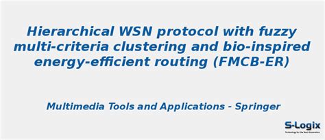 Hierarchical Wsn Protocol With Fuzzy Multi Criteria Clustering S Logix