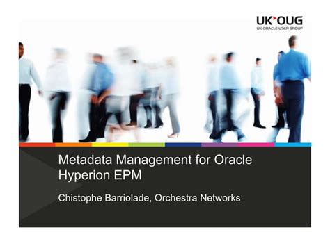 Ukoug 2012 Metadata Management For Oracle Hyperion Epm Ppt