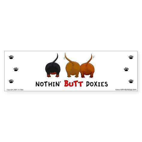 Doxiebumper2 Bumper Sticker Nothin Butt Doxies Bumper Sticker Cafepress