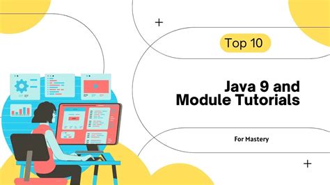 top 10 java 9 and module tutorials for mastery