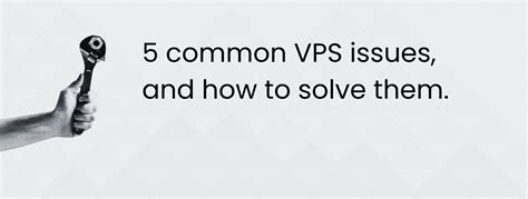 Common VPS Hosting Issues And Fixes Top 5 Problems Solved