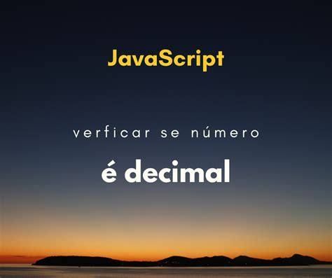 Como verificar se um número é decimal em JavaScript Hora de Codar