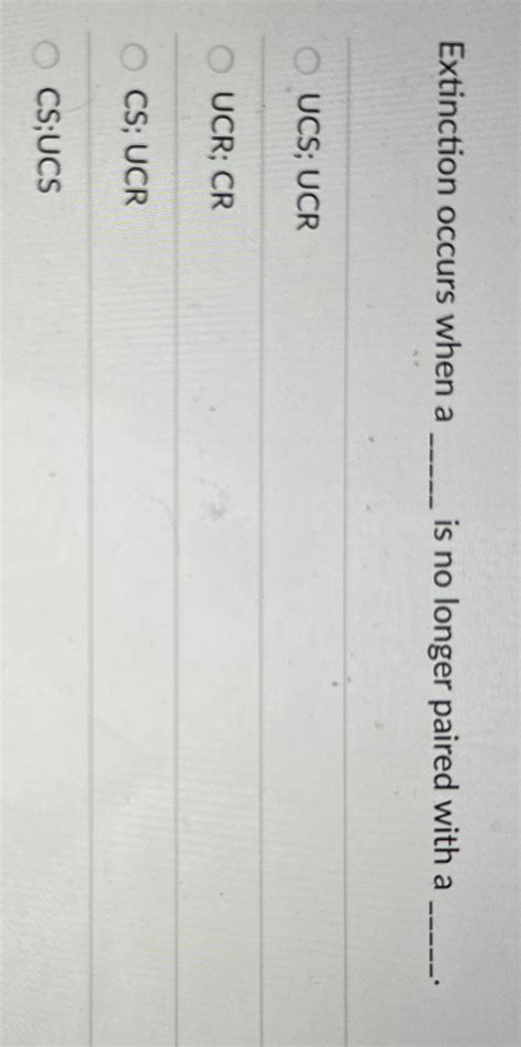 Solved Extinction Occurs When A Is No Longer Paired With