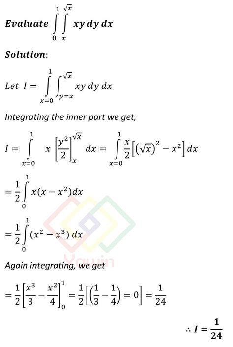 Evaluate Double Integral Of Xy Dy Dx Over The Limits Yx Sqrtx And