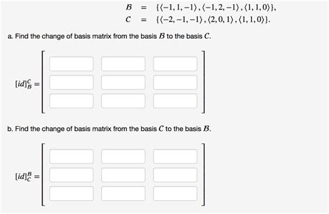 Solved A Find The Change Of Basis Matrix From The Basis B Chegg Com