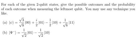 Solved For Each Of The Given 2 Qubit States Give The