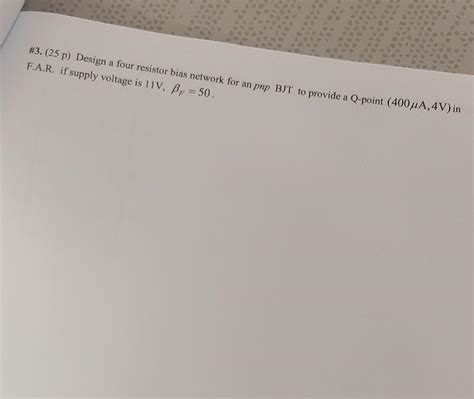 Solved 3 25 P Design A Four Resistor Bias Network For An