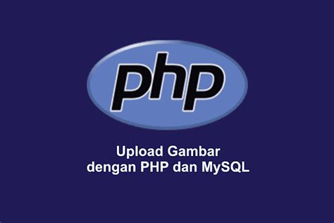 Upload Gambar Dengan Php Dan Mysql Mari Belajar Coding