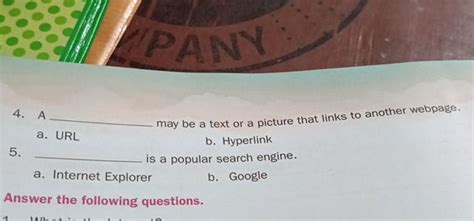 4 a may be a text or a picture that links to another webpage a url b hyperlink 5 is a popular