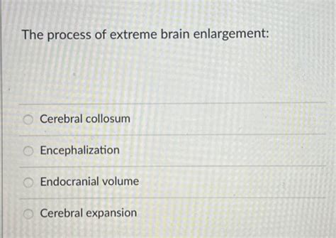 The Process Of Extreme Brain Enlargement Cerebral