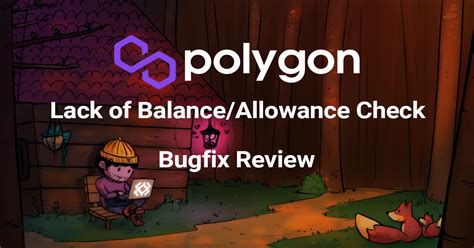 Polygon Lack Of Balance Check Bugfix Review — 22m Bounty By