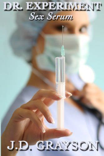 Dr Experiment Sex Serum By J D Grayson By J D Grayson Goodreads