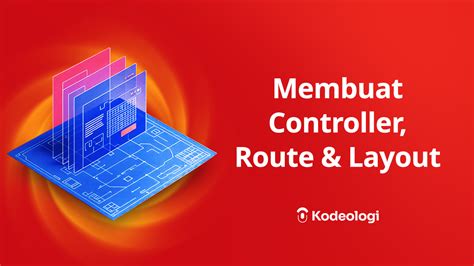 Membuat Controller Route Dan Tampilan Layout Dasar Membuat